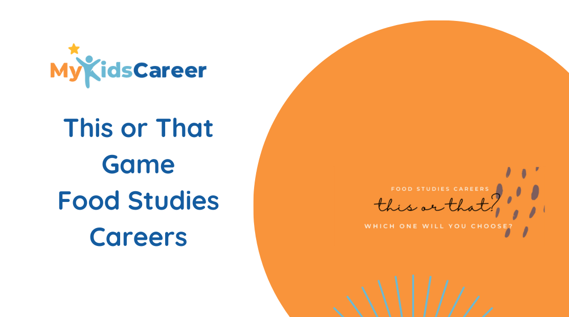 This or That Game: Food Studies Careers | APC MyKids Career