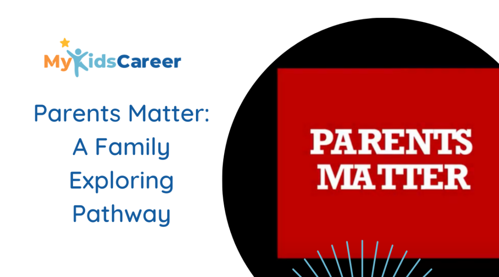 Parents Matter : A Family Exploring Pathway | APC MyKids Career